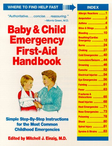 Baby And Child Emergency First-Aid Handbook: Einzig MD, Mitchell J ...