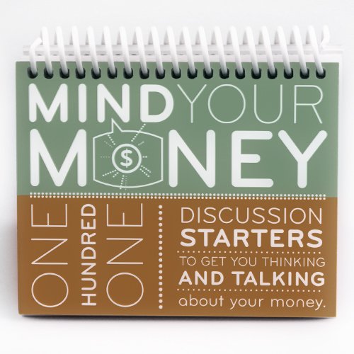 Mind Your Money - ONE HUNDRED ONE - Discussion Starters To Get You ...
