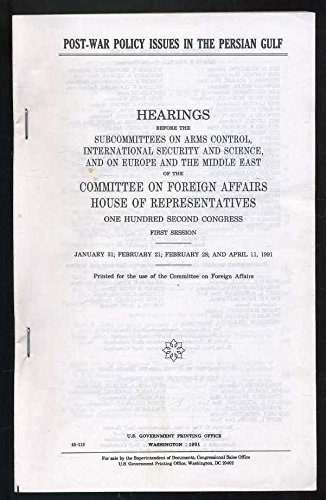 Post-war policy issues in the Persian Gulf : hearings before the ...