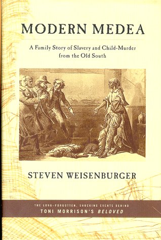 Modern Medea: A Family Story of Slavery and Child-Murder from the Old ...