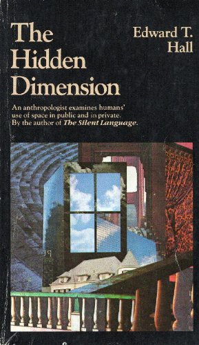 THE HIDDEN DIMENSION an Athropologist Examines Man's Use of Space in ...