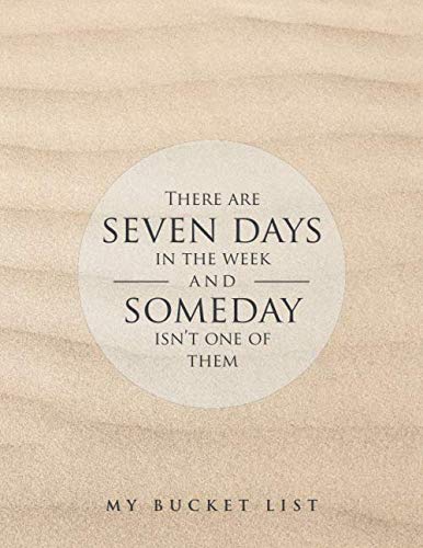 There are seven days in the week and someday isn’t one of them My ...