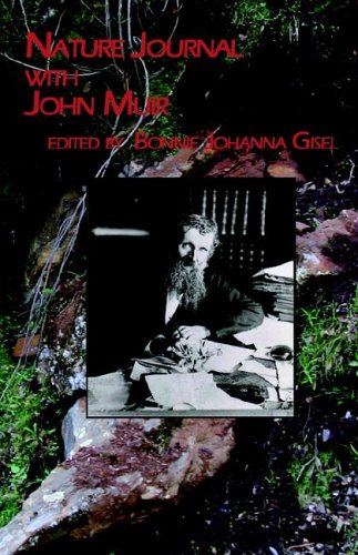 Nature Journal With John Muir: Gisel, Bonnie Johanna: 9780971400375 ...