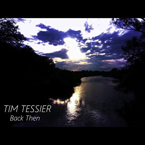 Amazon.com: Back Then : Tim Tessier: Digital Music