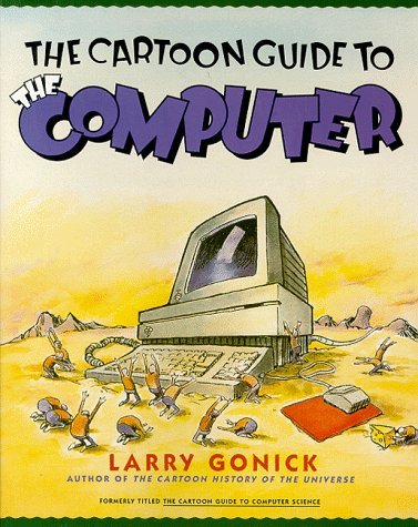 The Cartoon Guide to Computers by Larry Gonick (1991-08-31) : Amazon ...