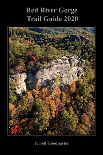 Red River Gorge Trail Guide 2020: Goodpaster, Jerrell: 9798621147426 ...