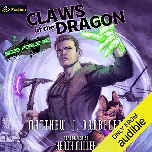Claws of the Dragon: EDGE Force, Book 2 (Audio Download): Matthew J ...