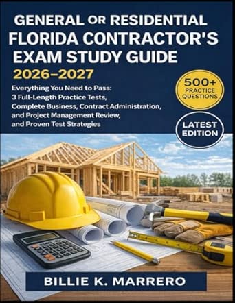 General or Residential Florida Contractor's Exam Study Guide 2026-2027 ...