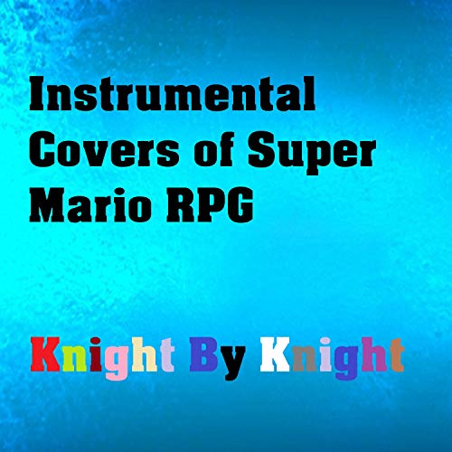 Instrumental Covers from Super Mario RPG by Knight By Knight on Amazon ...