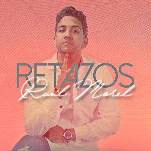Amazon.com: Retazos : Raul Morel: Digital Music