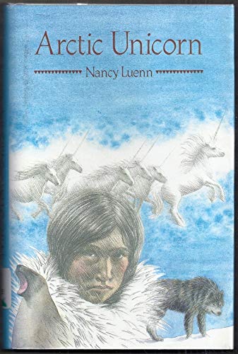 Arctic Unicorn: Luenn, Nancy: 9780689312786: Amazon.com: Books