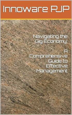 Amazon.com: Navigating the Gig Economy: A Comprehensive Guide to ...