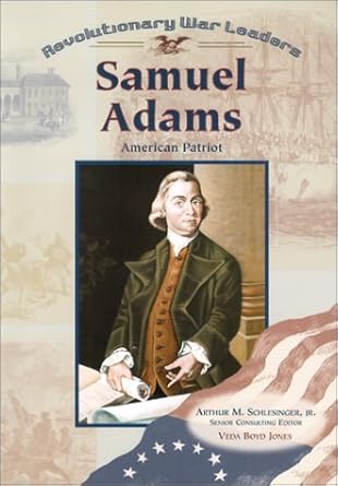 Samuel Adams: Patriot (Revolutionary War Leaders): Jones, Veda Boyd ...
