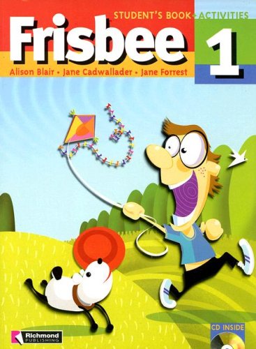 Frisbee 1 Student's Book + Activities with CD (Audio) : Blair, Alison ...