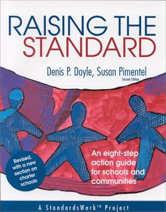 Buy Raising the Standard: An Eight-Step Action Guide for Schools and ...
