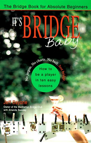 It's Bridge, Baby: Bayone, Jeff: 9781573226783: Amazon.com: Books