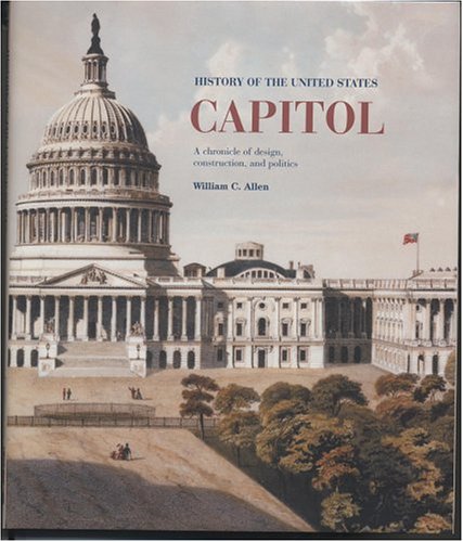 History Of The United States Capitol: A Chronicle Of Design ...