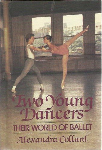 Two Young Dancers: Their World of Ballet: Collard, Alexandra ...