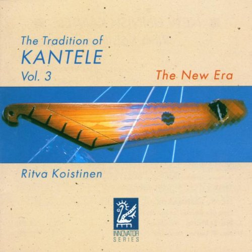 The Tradition Of Kantele Vol. 3 - Koistinen,Ritva, Pärt, Nordgren ...