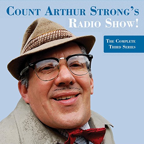 Count Arthur Strong's Radio Show! the Complete Third Series by Count ...