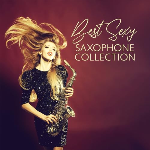 Play Best Sexy Saxophone Collection: Sensual & Sentimental Jazz for ...