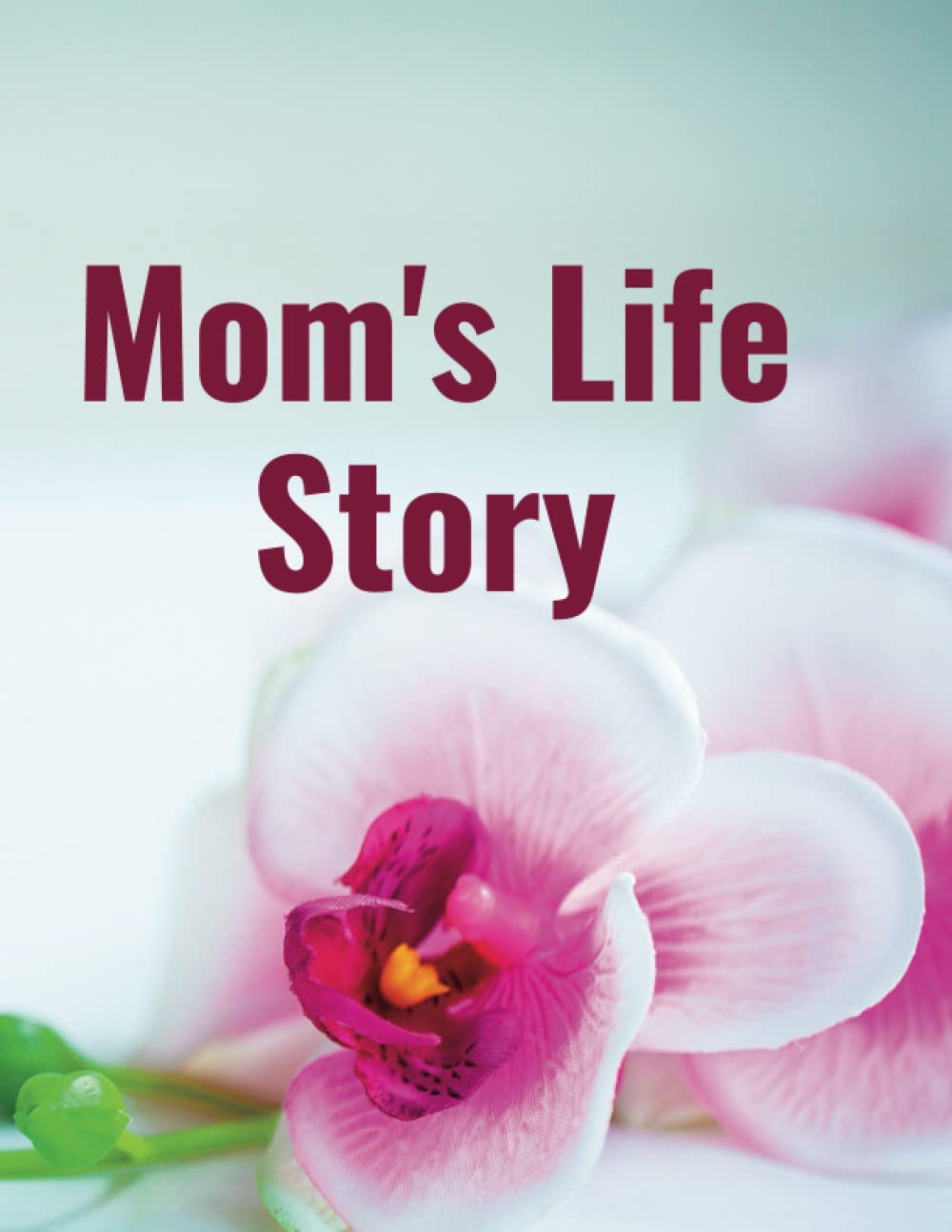 MOM's LIFE STORY: A Mother's Guided Journal to Share Her Life from ...