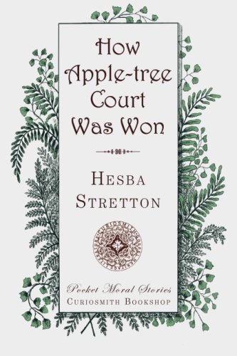 How Apple-tree Court Was Won (Pocket Moral Stories): Stretton, Hesba ...