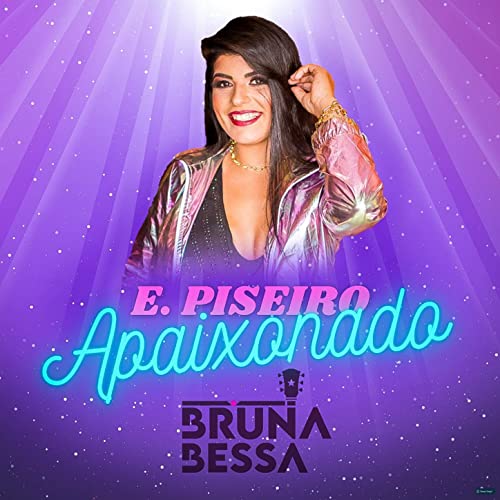 E. Piseiro Apaixonado von Bruna Bessa bei Amazon Music - Amazon.de