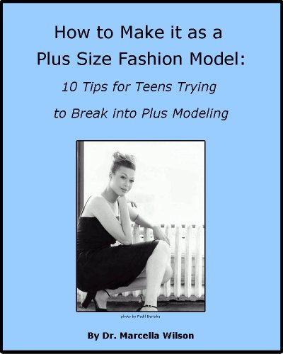 How to Make it as a Plus-Size Fashion Model: 10 Tips for Teens Trying ...