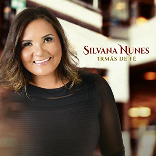 Play Irmãs de Fé by Silvana Nunes on Amazon Music