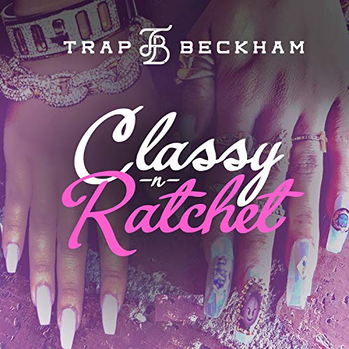 Amazon.co.jp: Classy N Ratchet : Trap Beckham: Digital Music