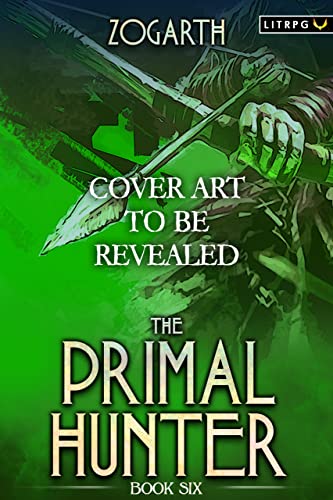 Amazon.com: Primal Hunter 6: A LitRPG Adventure (The Primal Hunter ...