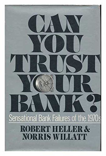 Can you trust your bank?: Heller, Robert: 9780297773184: Amazon.com: Books