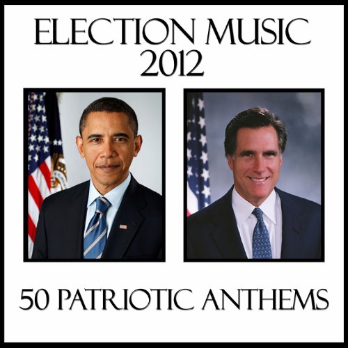Amazon.com: Election Music 2012: 50 Patriotic Anthems : Various artists ...