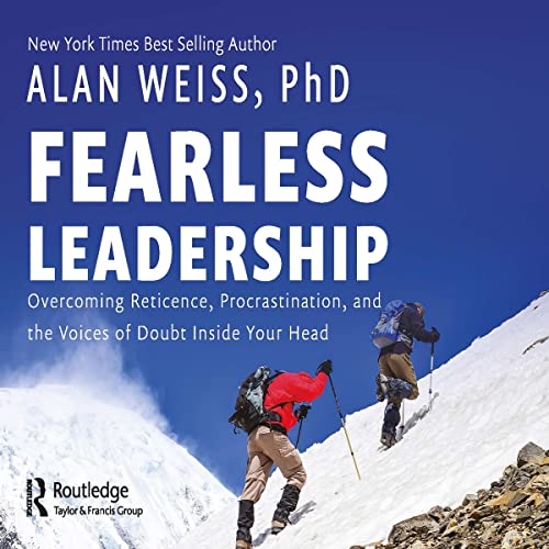 Fearless Leadership: Overcoming Reticence, Procrastination, and the ...