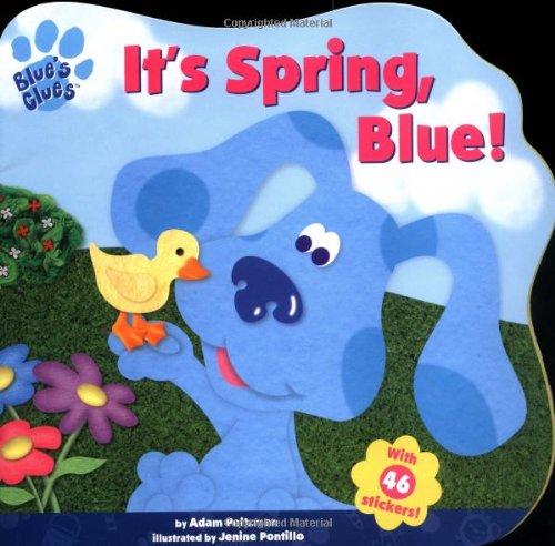 It's Spring, Blue! (Blue's Clues) : Peltzman, Adam, Pontillo, Jenine ...