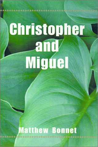 Christopher and Miguel: Bonnet, Matthew: 9780738814483: Amazon.com: Books