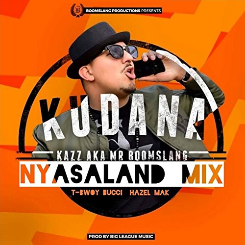 Amazon.co.jp: Kudana (feat. T-Bwoy, Bucci & Hazel Mak) (Nyasaland Mix ...