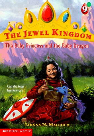 The Ruby Princess and the Baby Dragon (Jewel Kingdom #9: Malcolm ...