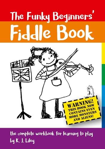 The Funky Beginners' Fiddle Book: The complete workbook for learning to ...