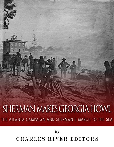 Amazon.com: Sherman Makes Georgia Howl: The Atlanta Campaign and ...