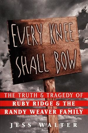 Ruby Ridge: The Truth and Tragedy of the Randy Weaver Family: Walter ...