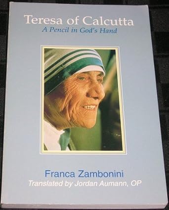Teresa of Calcutta: A Pencil in God's Hand: Zambonini, Franca, Aumann ...