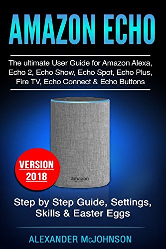 Amazon.com: Amazon Echo: The ultimate User Guide for Amazon Alexa, Echo ...
