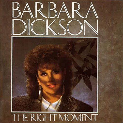 The Right Moment (1992 Version Art Track) by Barbara Dickson on Amazon ...