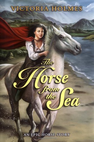 The Horse from the Sea by Victoria Holmes (2005-05-01): Victoria Holmes ...