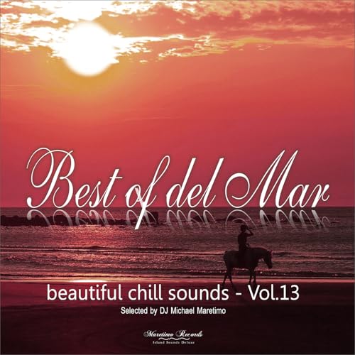Play Best of Del Mar Vol.13 - Beautiful Chill Sounds by DJ Maretimo on ...