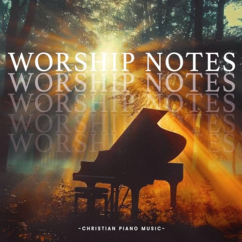 Play Worship Notes by Christian Piano Music on Amazon Music