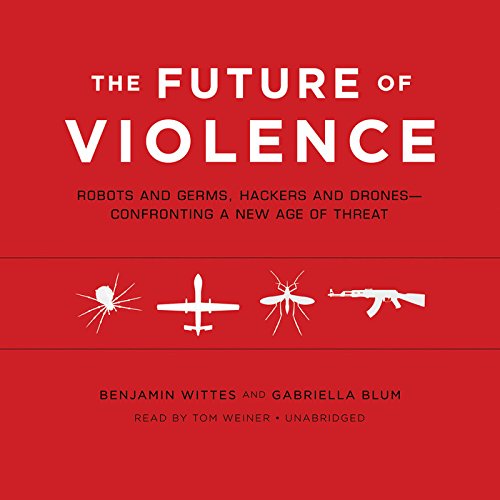 Buy The Future of Violence: Robots and Germs, Hackers and Drones ...