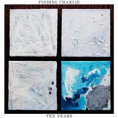 Play Finding Charlie - Ten Years by Finding Charlie on Amazon Music
